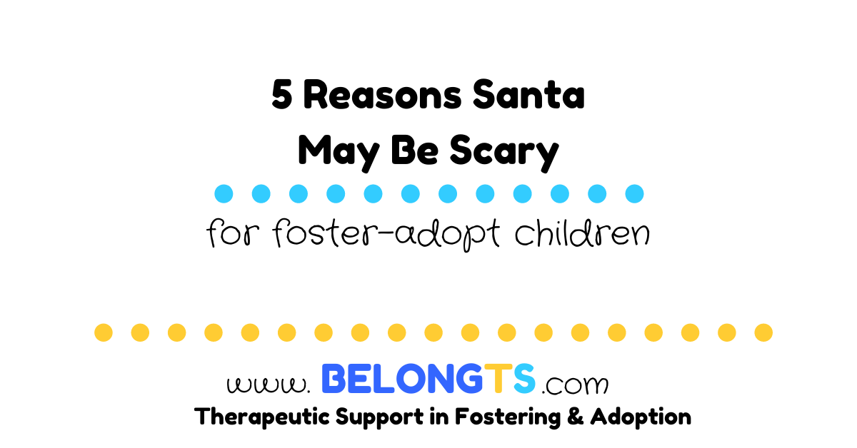 5 Reasons Santa May Be Scary for Foster-Adopt Children